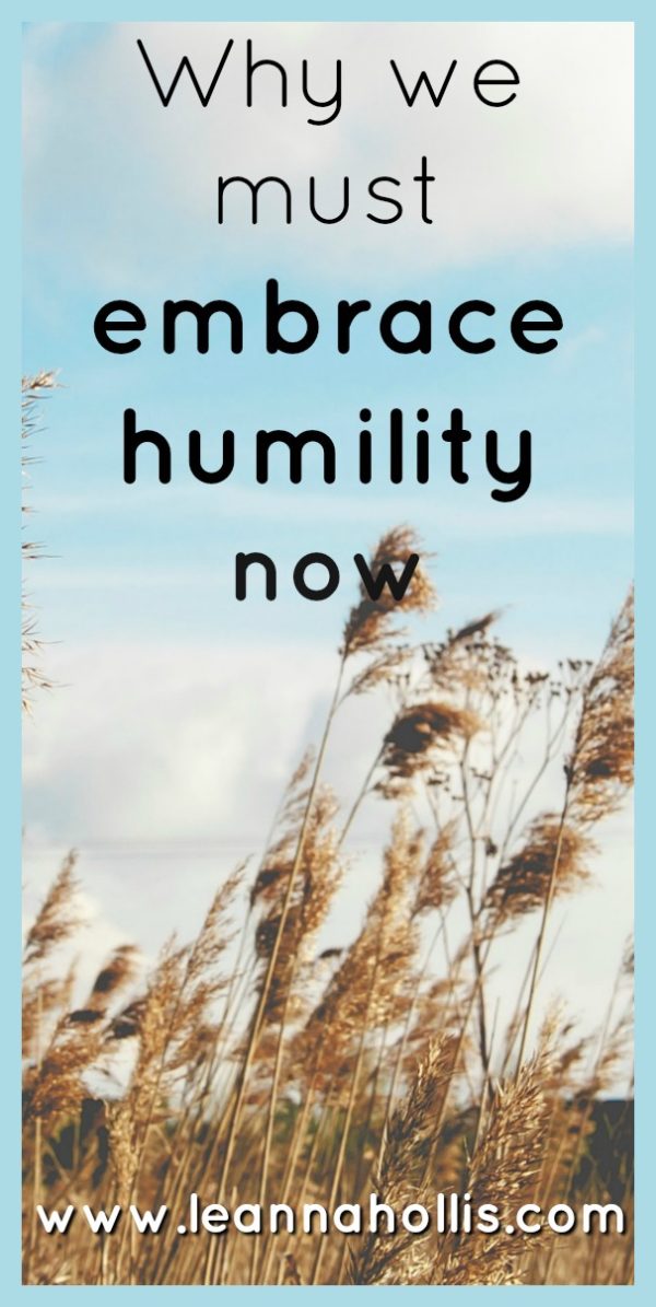 must embrace humility.PicMonkey Image – Leanna Hollis