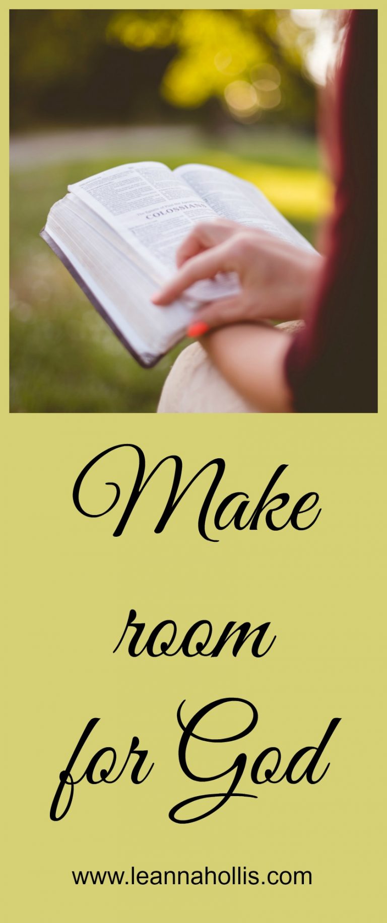 How to Make Room for God in Our Lives – Leanna Hollis
